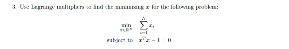 Solved 3. Use Lagrange multipliers to find the minimizing x | Chegg.com