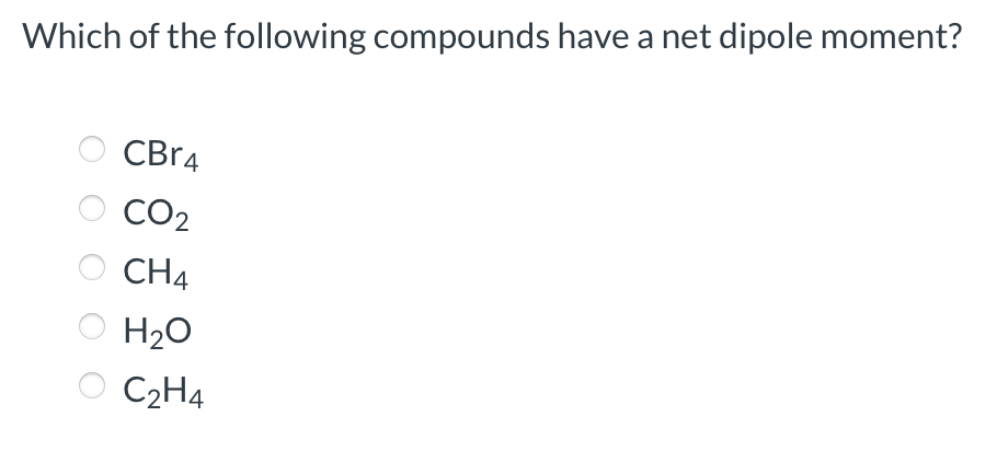 Solved Which of the following compounds has no dipole | Chegg.com