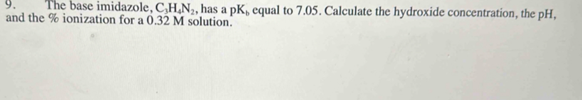 Solved The base imidazole, C3H4N2, ﻿has a pKb ﻿equal to | Chegg.com