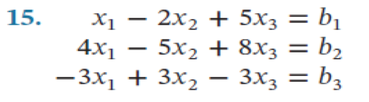 Solved x1-2x2+5x3=b14x1-5x2+8x3=b2-3x1+3x2-3x3=b3determine | Chegg.com