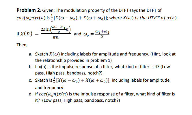 Solved Problem 2. Given: The modulation property of the DTFT | Chegg.com