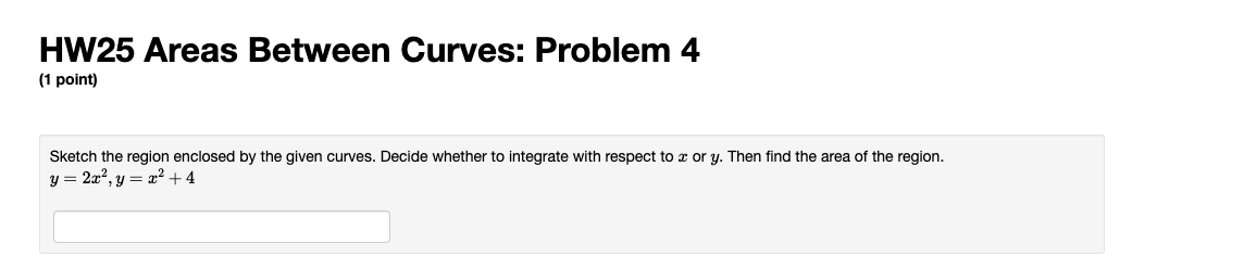 Solved HW25 Areas Between Curves: Problem 4 (1 point) Sketch | Chegg.com
