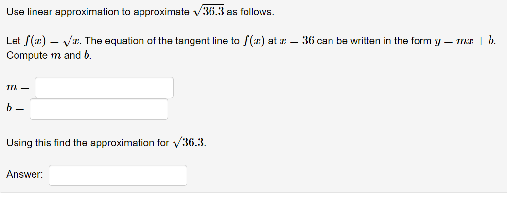 Solved Use linear approximation to approximate 36.3 as | Chegg.com
