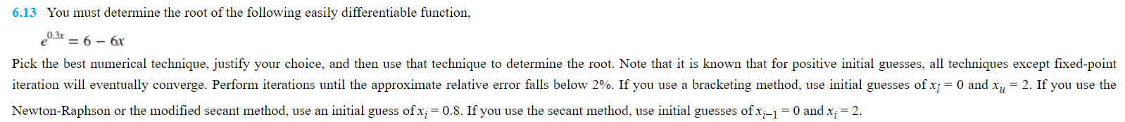 Solved 6.13 You must determine the root of the following | Chegg.com