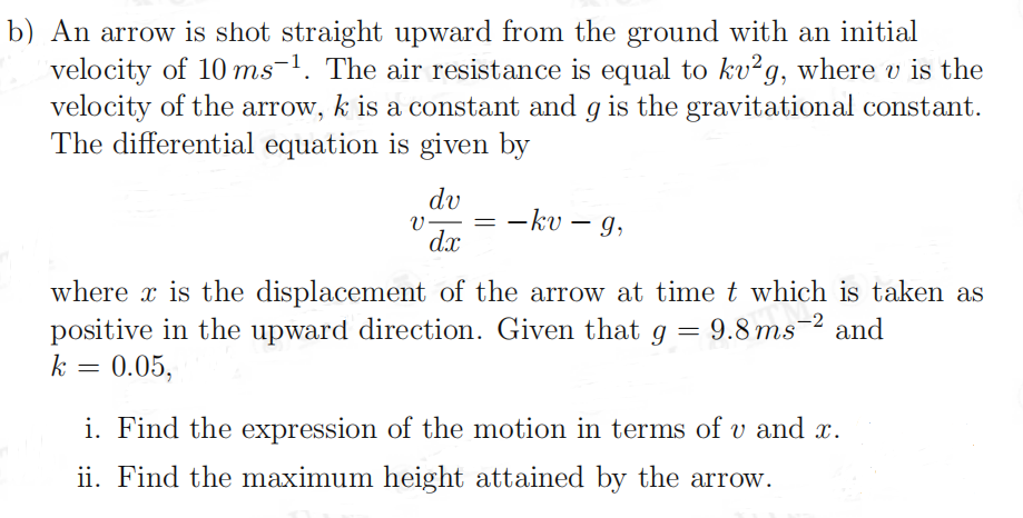Solved b) An arrow is shot straight upward from the ground | Chegg.com