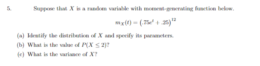 Solved (a) ﻿Identify the distribution of X and specify its | Chegg.com