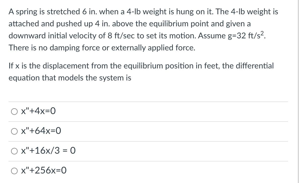 Solved A spring is stretched 6 in. when a 4-lb weight is | Chegg.com