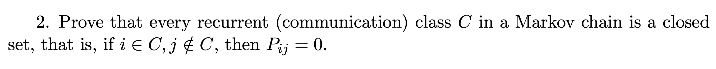 Solved 2. Prove that every recurrent (communication) class C | Chegg.com