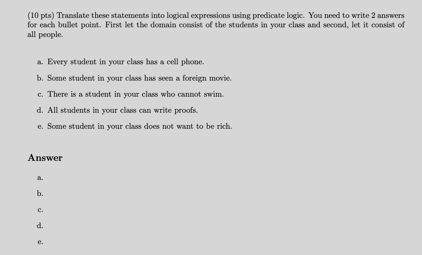 Solved (10 pts) Translate these statements into logical | Chegg.com