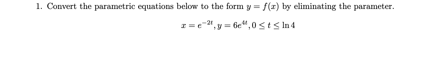 Solved 1. Convert the parametric equations below to the form | Chegg.com