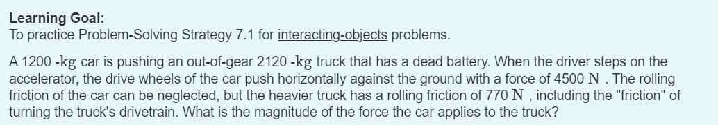 Solved Learning Goal: To practice Problem-Solving Strategy | Chegg.com