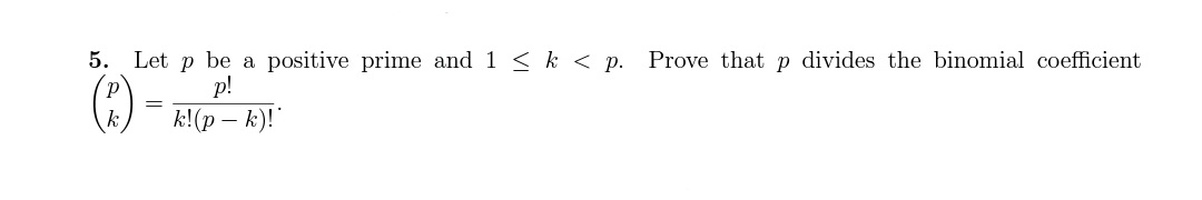 Solved 5. Let p be a positive prime and 1≤k | Chegg.com