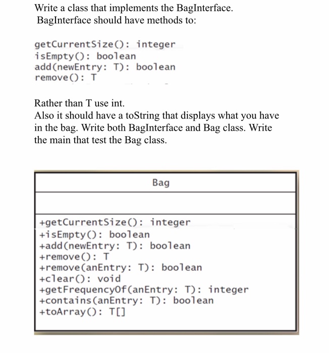 Solved Write a class that implements the BagInterface. | Chegg.com