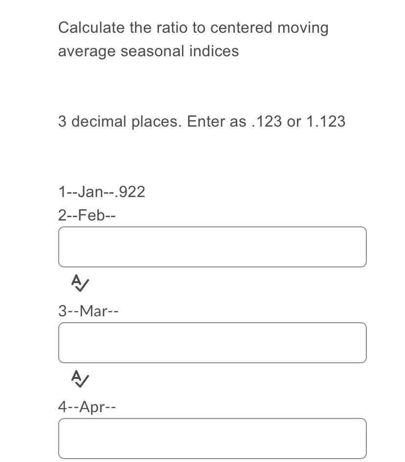Solved Calculate the ratio to centered moving average | Chegg.com