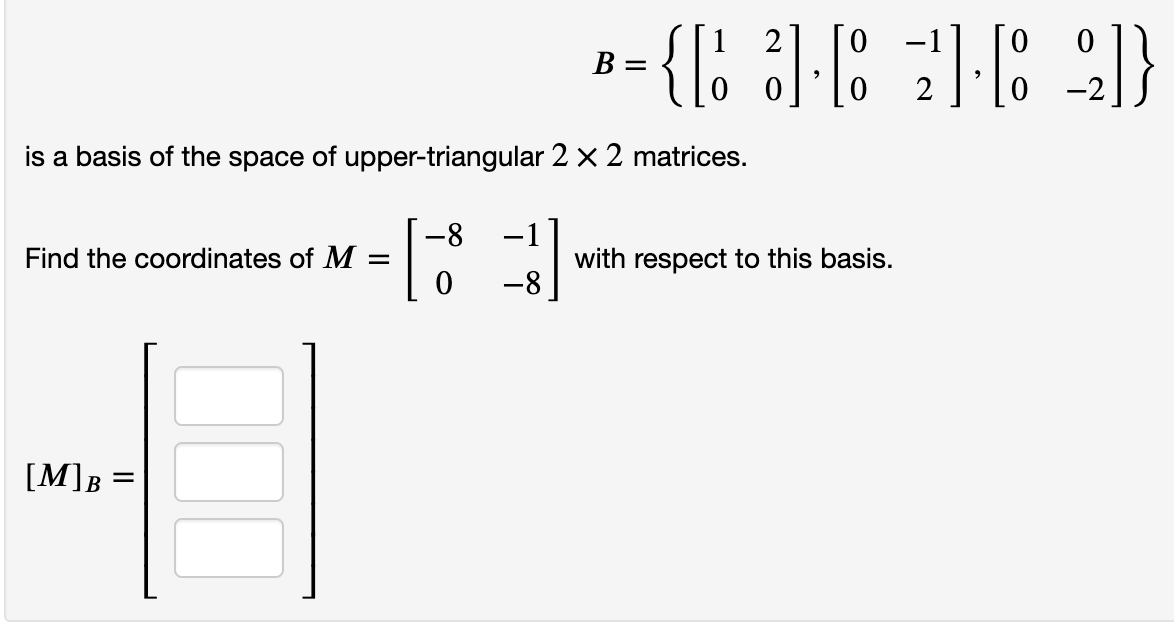 Solved *= {{• 3]: [ 7].[° :]} is a basis of the space of | Chegg.com