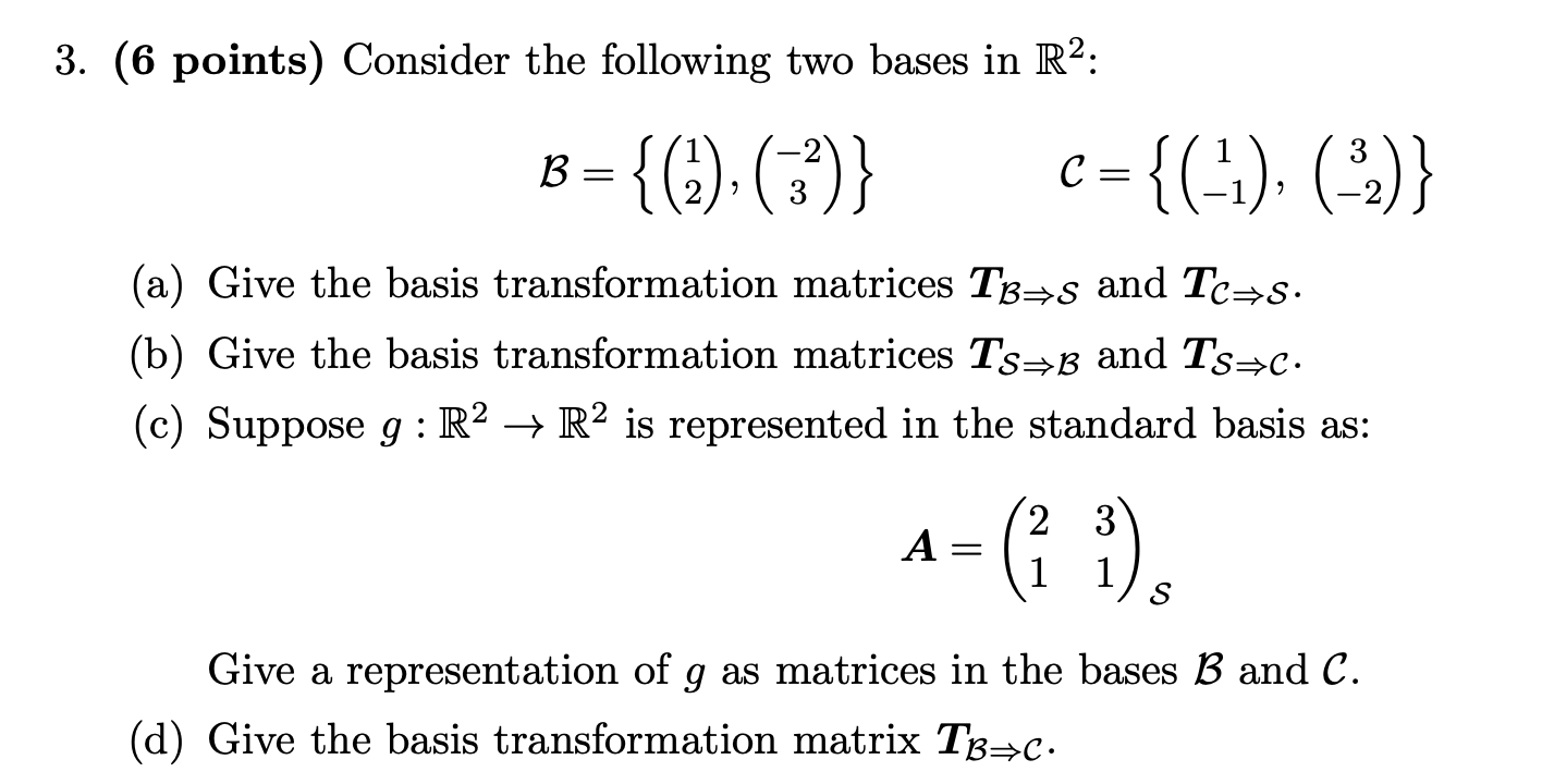 Solved 3. (6 points) Consider the following two bases in R2: | Chegg.com