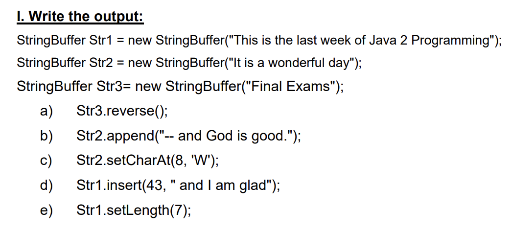 Solved I. Write the output: StringBuffer Str1 = new | Chegg.com