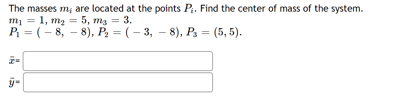 Solved The masses mi are located at the points Pi. Find the | Chegg.com