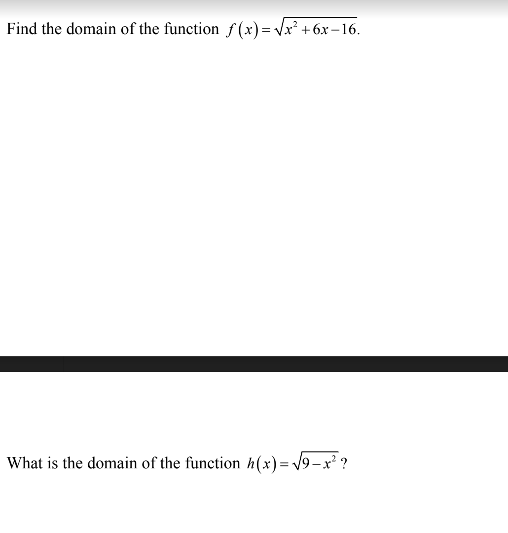 Solved Find The Domain Of The Function F X X2 6x−16 What