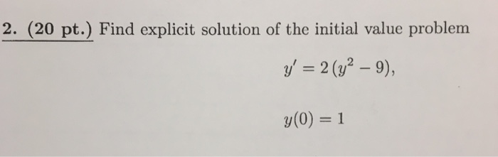 Solved Find explicit solution of the initial value problem. | Chegg.com