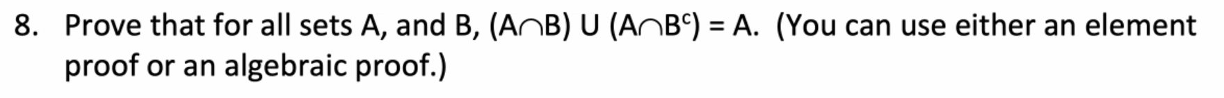 Solved 8. Prove that for all sets A, and B, (ANB) U (ANB) = | Chegg.com