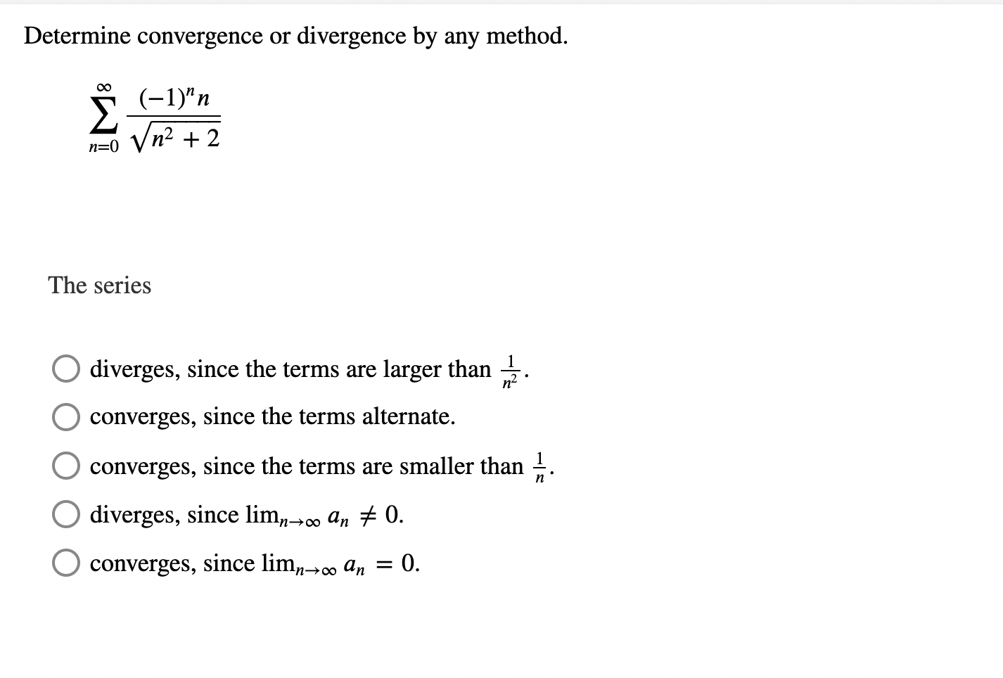 Solved Determine convergence or divergence by any method. | Chegg.com
