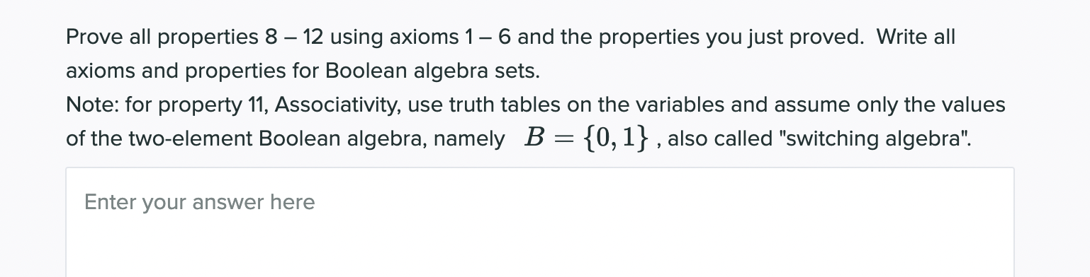 Solved Prove all properties 8 – 12 using axioms 1 – 6 and | Chegg.com