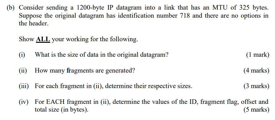 Solved (b) Consider sending a 1200-byte IP datagram into a | Chegg.com