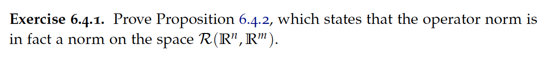 Solved Proposition 6.4.2. The operator norm 11. llop is a | Chegg.com