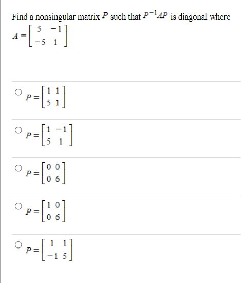 Solved Find a nonsingular matrix P such that P-1AP is | Chegg.com