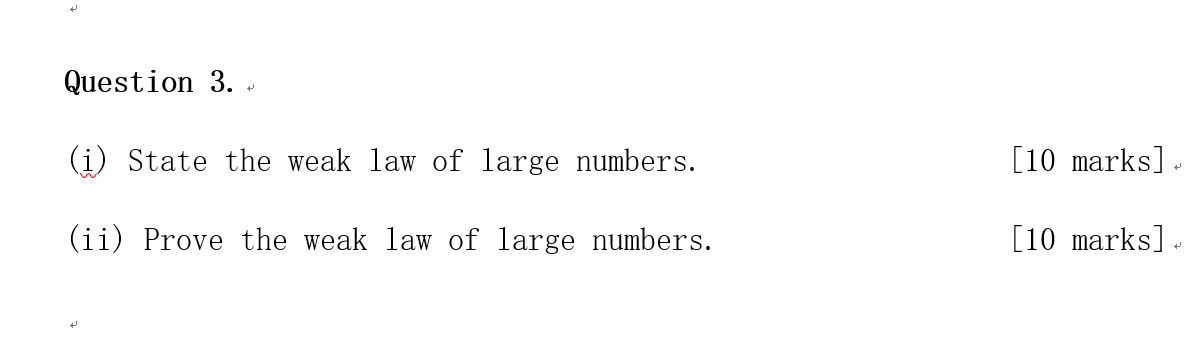 Solved Question 3. (i) State the weak law of large numbers. | Chegg.com