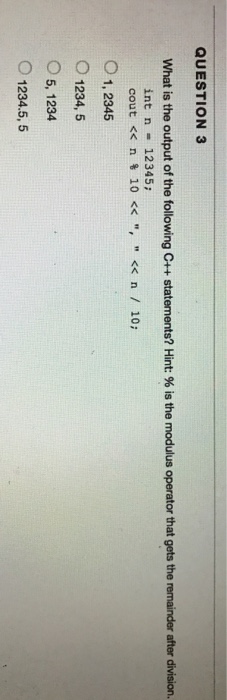 Solved QUESTION 3 What is the output of the following C++ | Chegg.com