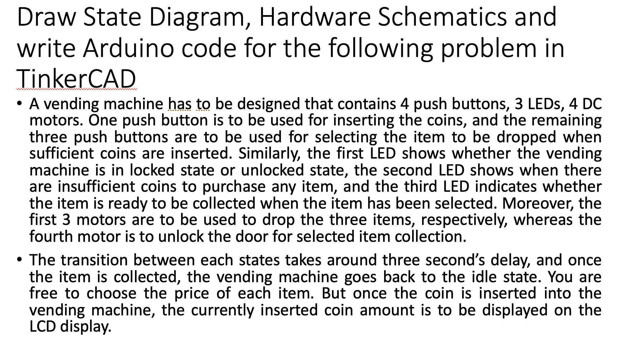 Solved Draw State Diagram, Hardware Schematics and write | Chegg.com