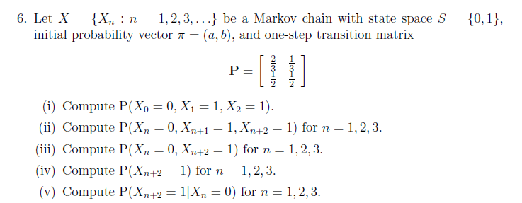 Solved 6. Let XX 1,2,3,..) be a Markov chain with state | Chegg.com