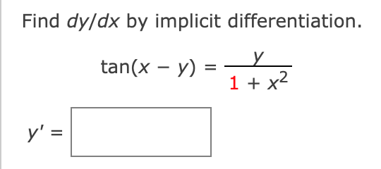 Solved Find dy/dx by implicit differentiation. tan(x - y) y | Chegg.com
