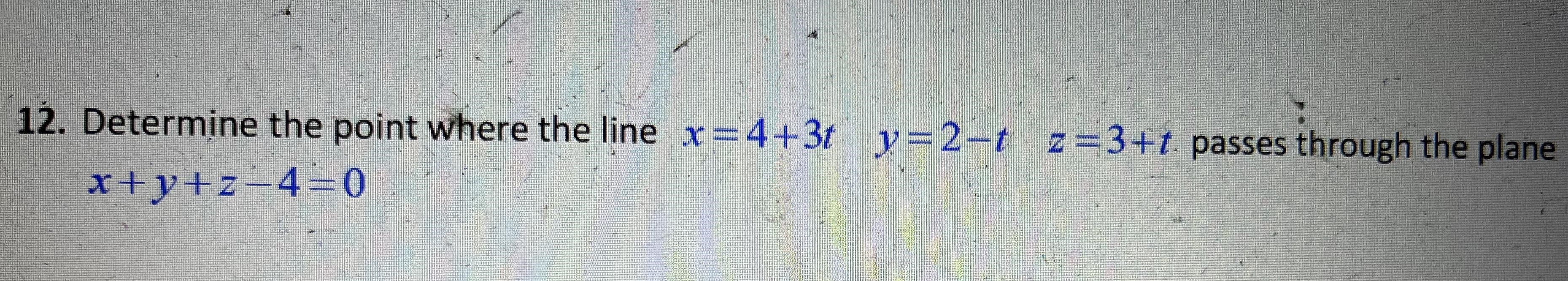Solved 12. Determine the point where the line | Chegg.com