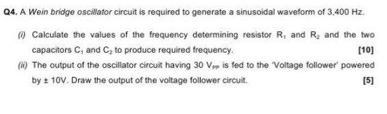 Solved Q4. A Wein bridge oscillator circuit is required to | Chegg.com
