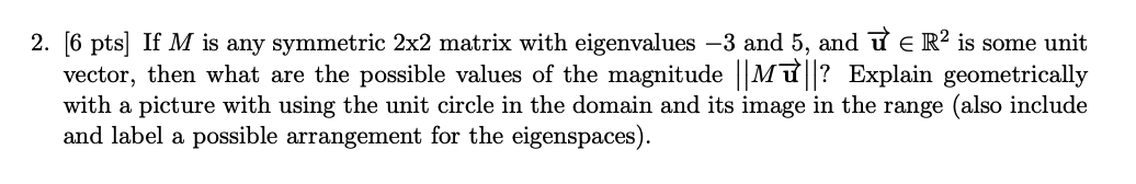 Solved 2. [6 pts] If M is any symmetric 2x2 matrix with | Chegg.com