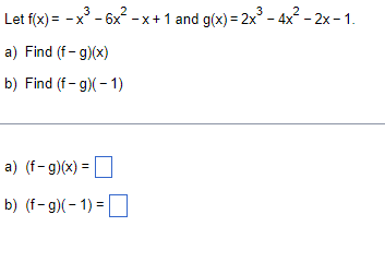 Solved Let f(x)=-x3-6x2-x+1 ﻿and g(x)=2x3-4x2-2x-1.a) ﻿Find | Chegg.com