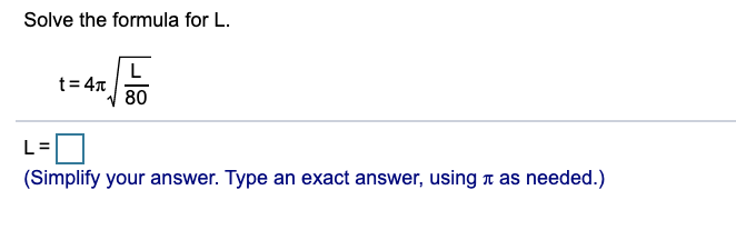 Solved Solve the formula for L. t = 41 L 80 L=0 (Simplify | Chegg.com