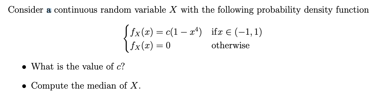 Solved Consider a continuous random variable X with the | Chegg.com