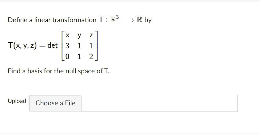 Solved Define a linear transformation T: R3+R by х у Z T(x, | Chegg.com