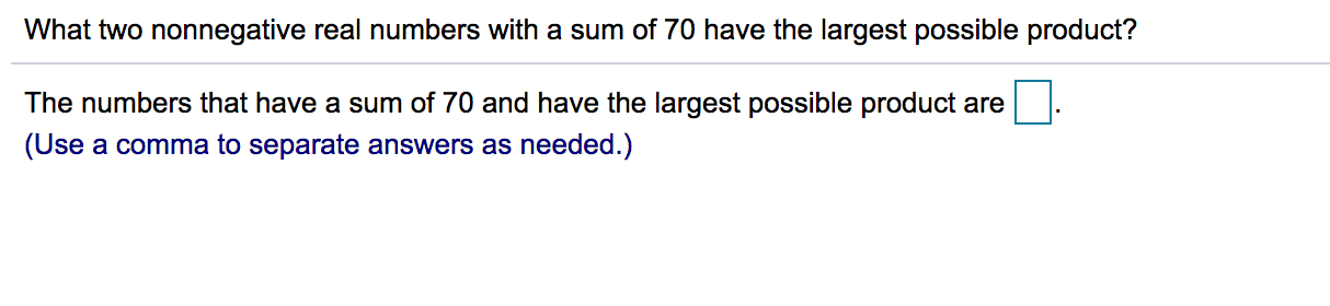 Solved What two nonnegative real numbers with a sum of 70 | Chegg.com