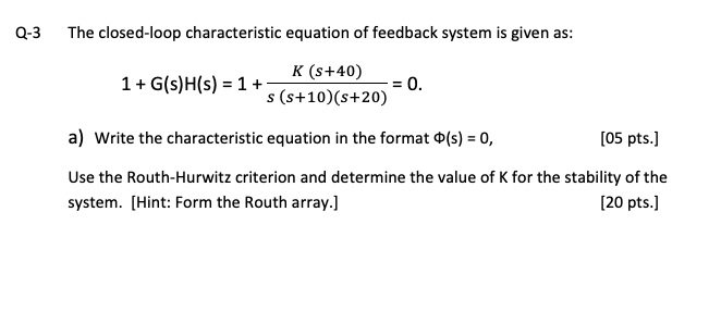 Solved The closed-loop characteristic equation of feedback | Chegg.com