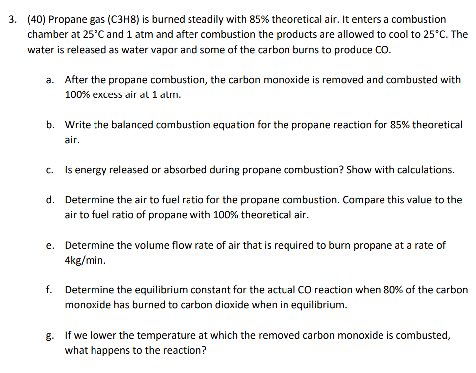Solved 3. (40) Propane gas (C3H8) is burned steadily with | Chegg.com
