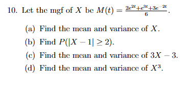 Solved 10. Let the mgf of X be M(t)=62e2t+e3t+3e−2t. (a) | Chegg.com