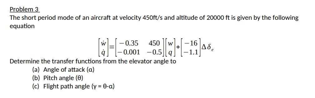 Problem 3 The short period mode of an aircraft at | Chegg.com