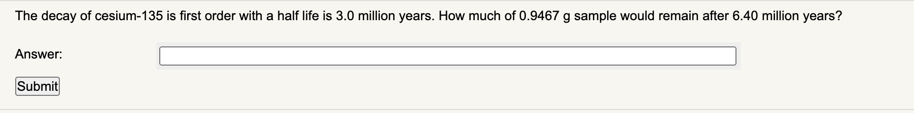 Solved The decay of cesium-135 is first order with a half | Chegg.com