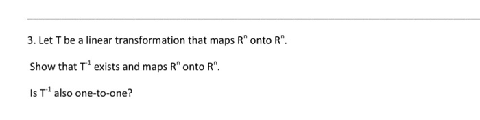 Solved 3. Let T be a linear transformation that maps R" onto | Chegg.com