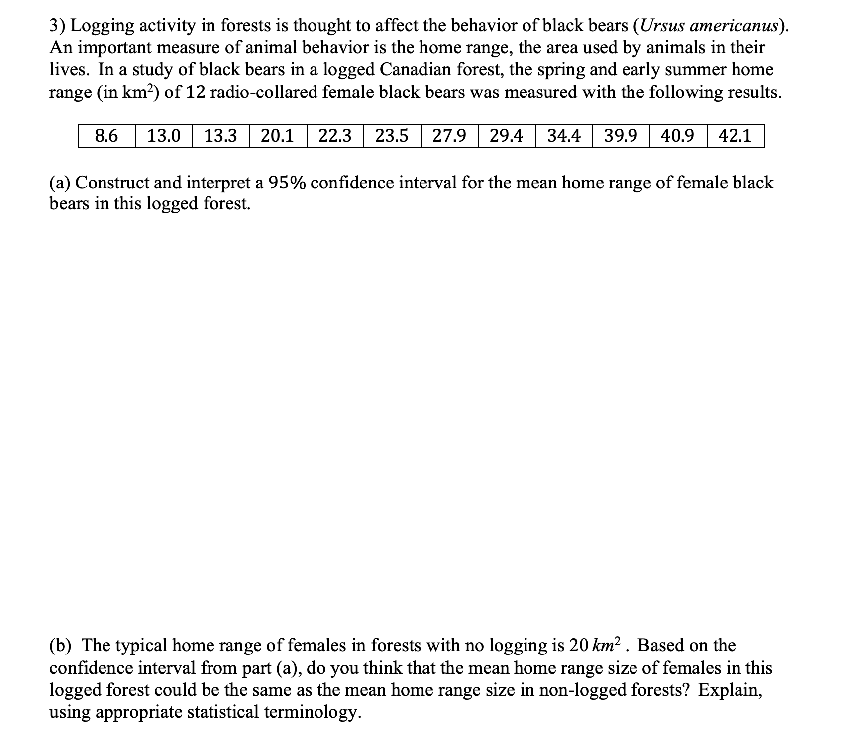 Solved 3) Logging activity in forests is thought to affect | Chegg.com
